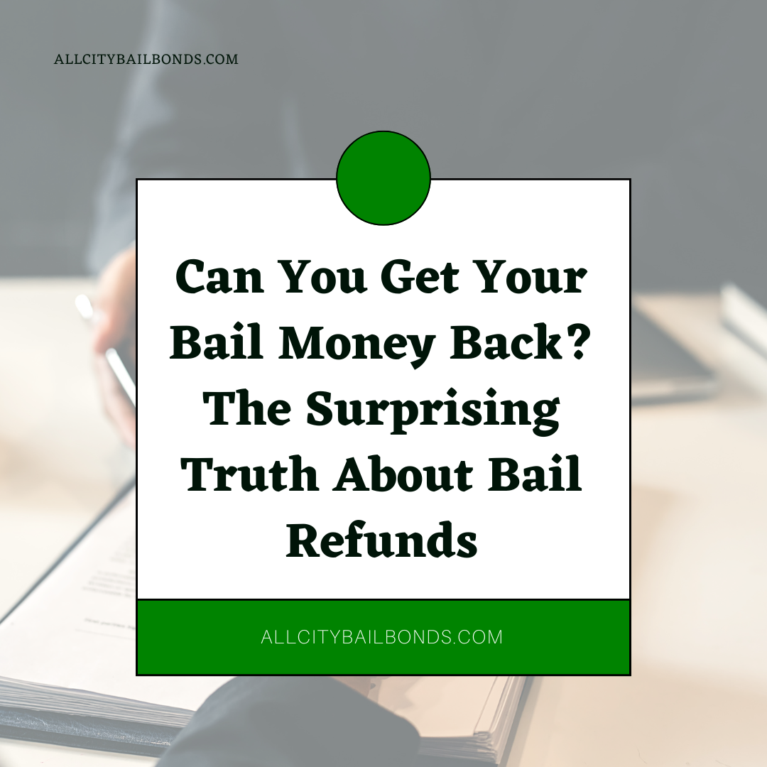 Can You Get Your Bail Money Back? The Surprising Truth About Bail ...