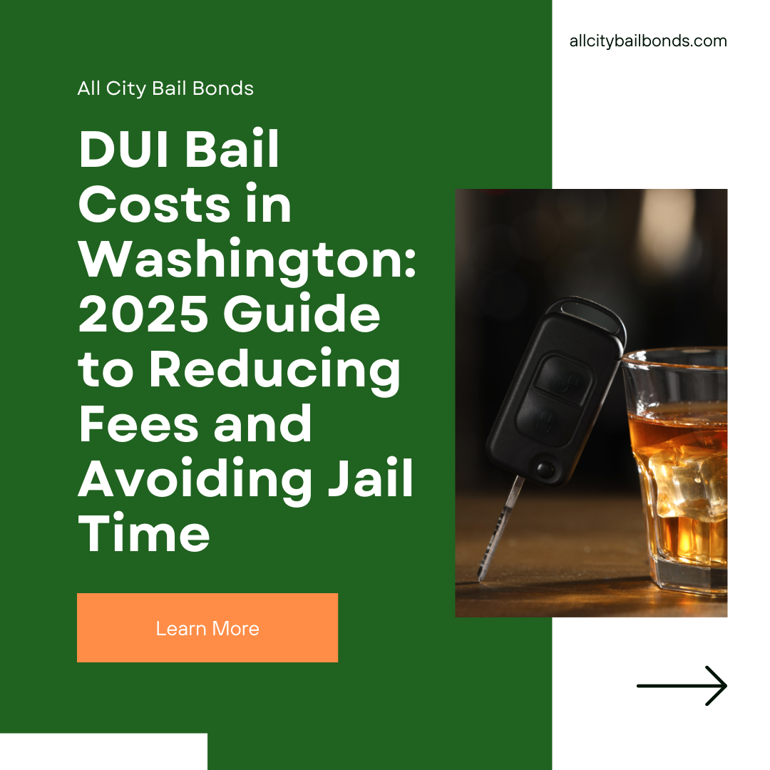 DUI Bail Costs in Washington: 2025 Guide to Reducing Fees & Avoiding ...